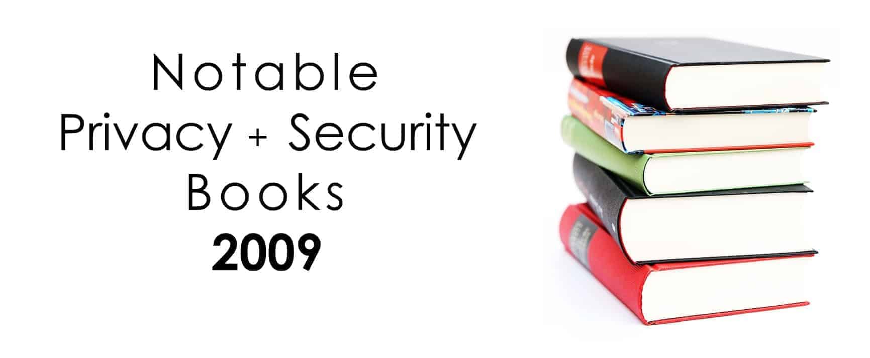Notable Privacy and Security Books 2009 - TeachPrivacy