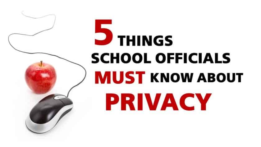5 Things School Officials Must Know About Privacy - TeachPrivacy