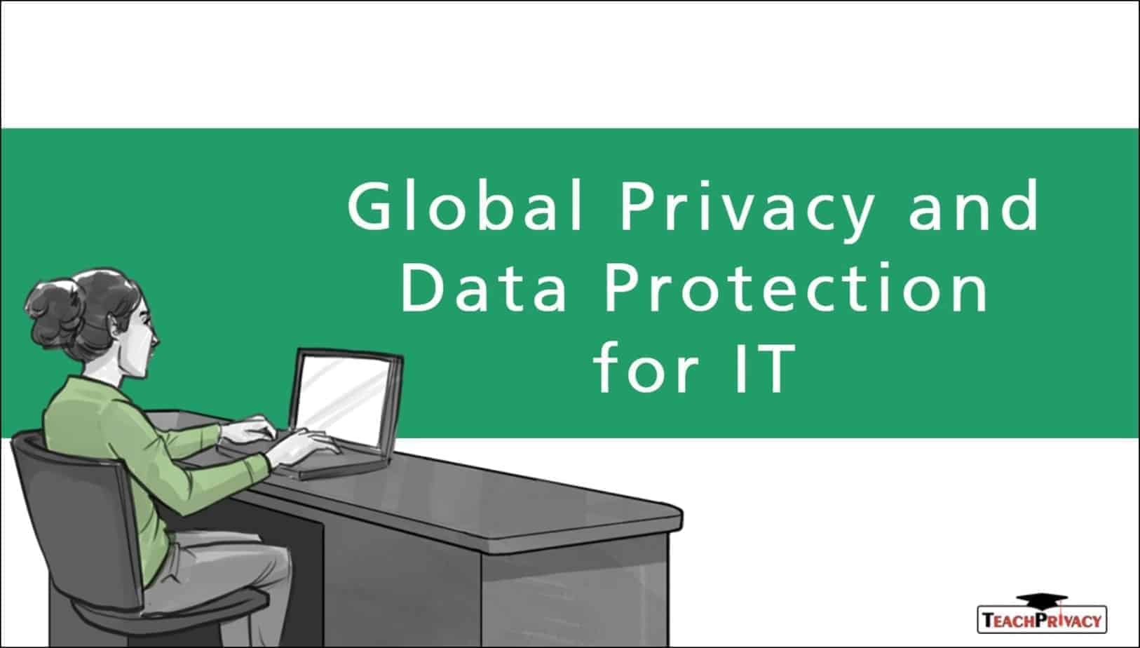 Privacy Training | Global Privacy and Data Protection for IT | TeachPrivacy