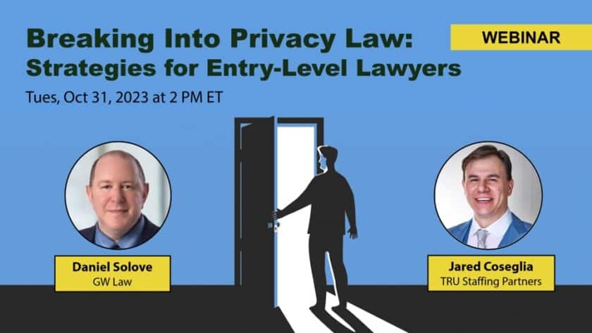Webinar - Breaking Into Privacy Law: Strategies for Entry-Level Lawyers ...